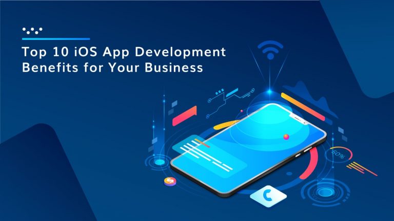 Top 10 iOS App Development Benefits for Your Business
