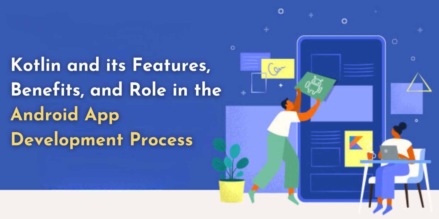 Kotlin Android App Development Process: A Complete Guide