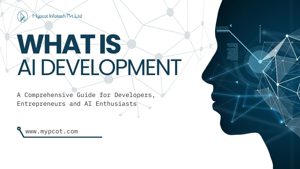 What is AI Development: A Comprehensive Overview