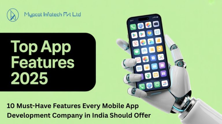 10 Must-Have Features Every Mobile App Development Company in India
